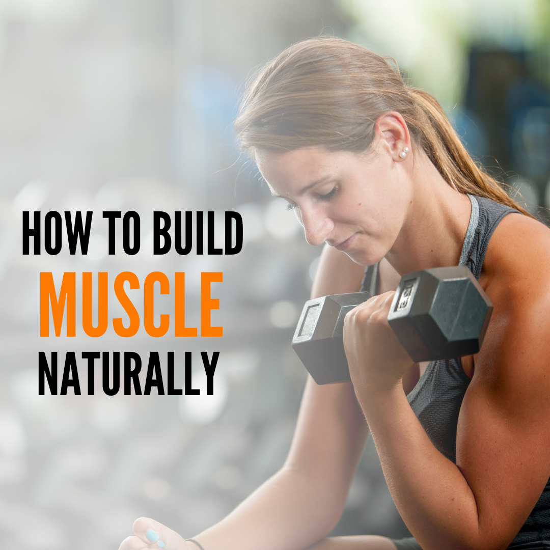 How to Build Muscle Naturally